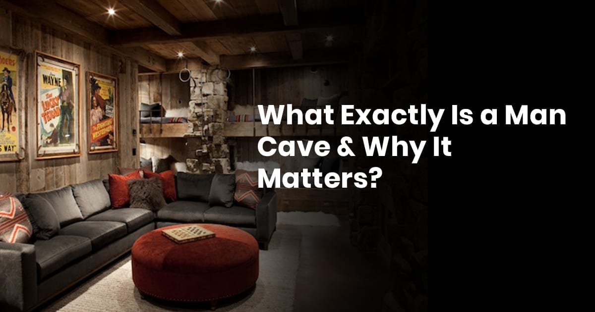What Exactly Is a Man Cave & Why It Matters? » Man Cave Wizard